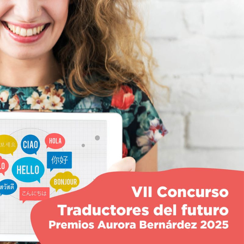 VII Concurso Traductores del futuro – Premios Aurora Bernárdez 2025 ...